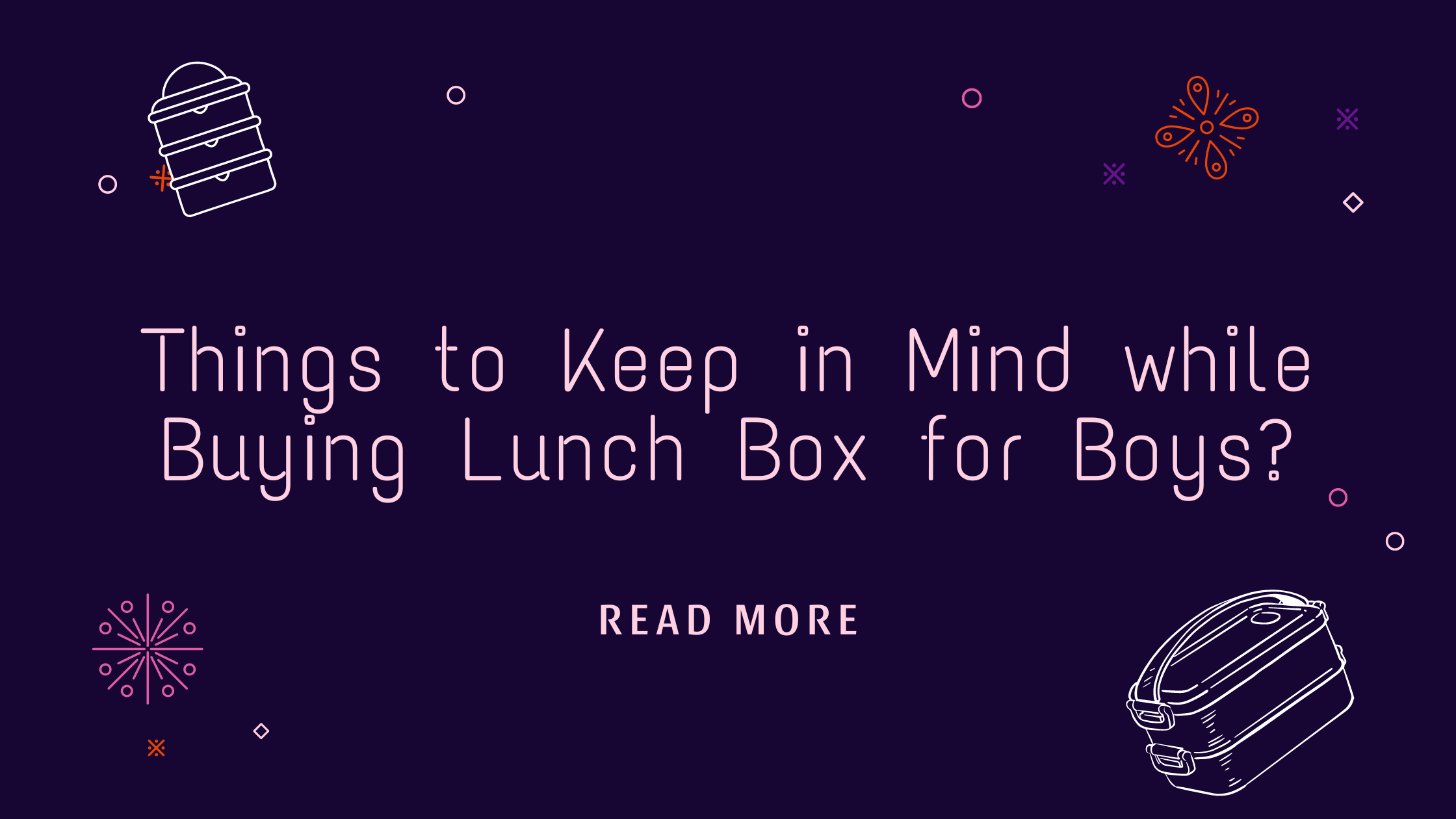 Tips for Choosing the Best School Lunch Box for Boys | Milton
